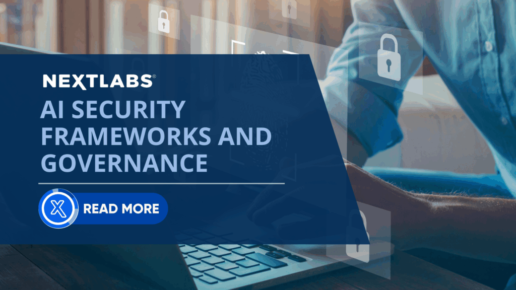 AI Security Frameworks and Governance - NextLabs